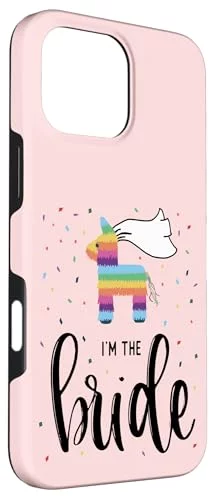 iPhone 16 Pro Max Im The Bride Pinata Bachelorette Party Final Fiesta ...